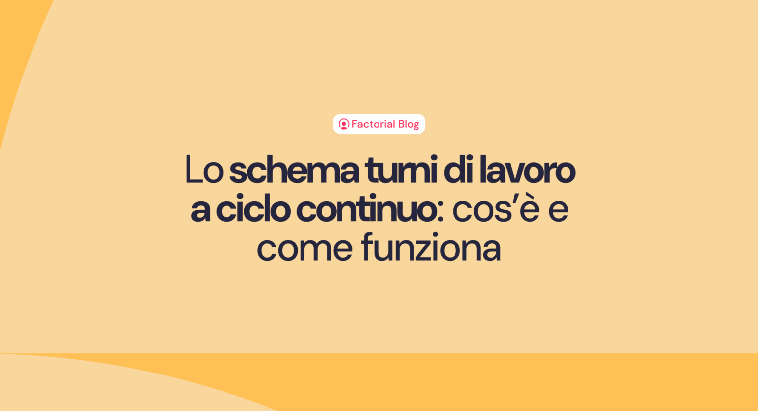 Schema turni di lavoro a ciclo continuo: cos’è e come funziona