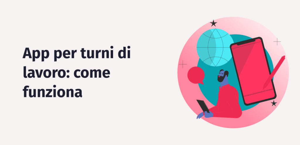 App per turni di lavoro: come funziona e perché installarla?