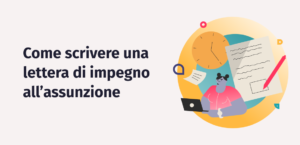 Lettera di impegno all’assunzione: come scriverla [+Fac-simile]